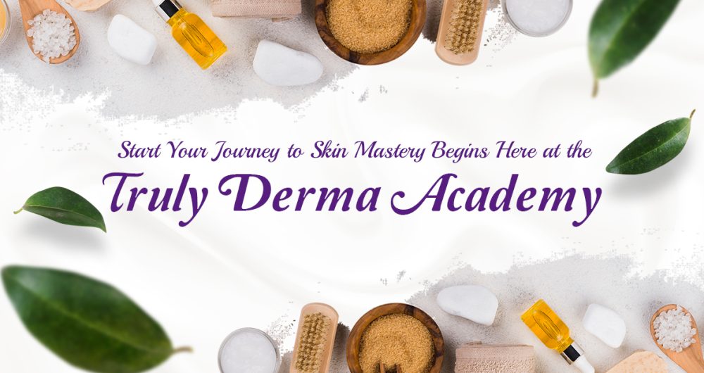 Truly Derma Academy - Truly Derma